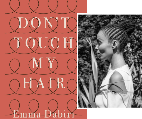 How Emma Dabiri s Don t Touch My Hair Inspired Change At This School How Emma Dabiri s Don t Touch My Hair Inspired Change At This School